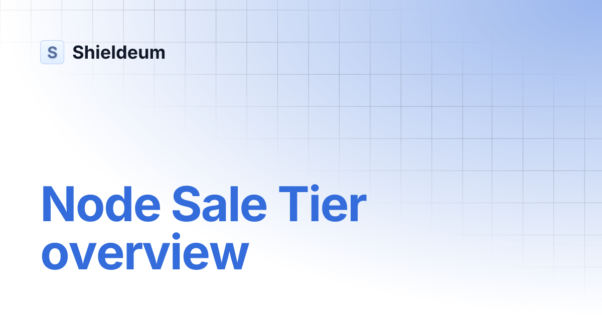 Node Sale Tier overview | Shieldeum